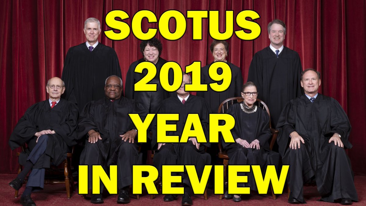SCOTUS Decisions 2019 Year In Review – LEO Round Table 2019 S04E50b ...